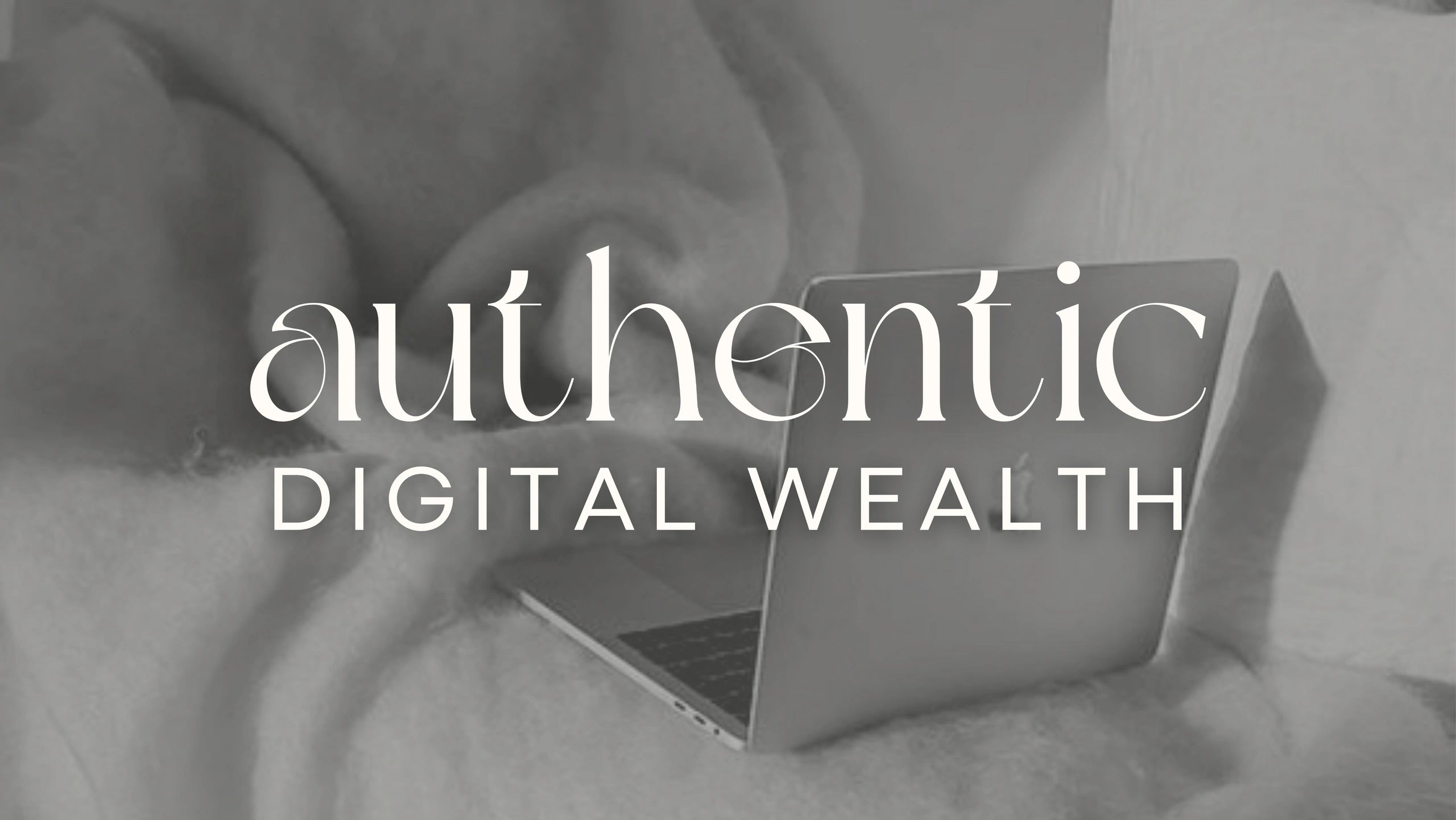 Authentic Digital Wealth